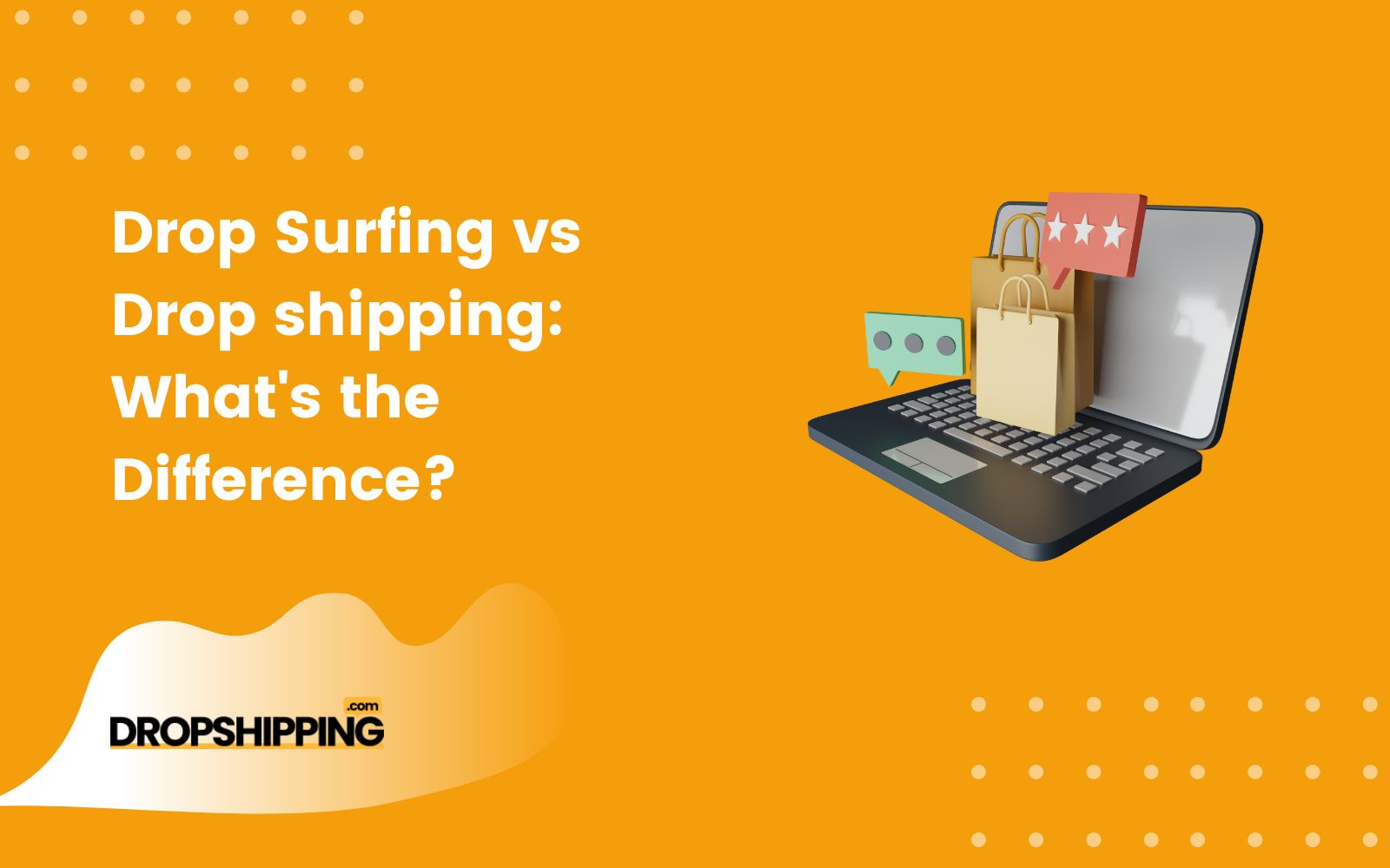 Drop Surfing vs Dropshipping: What's the Difference?