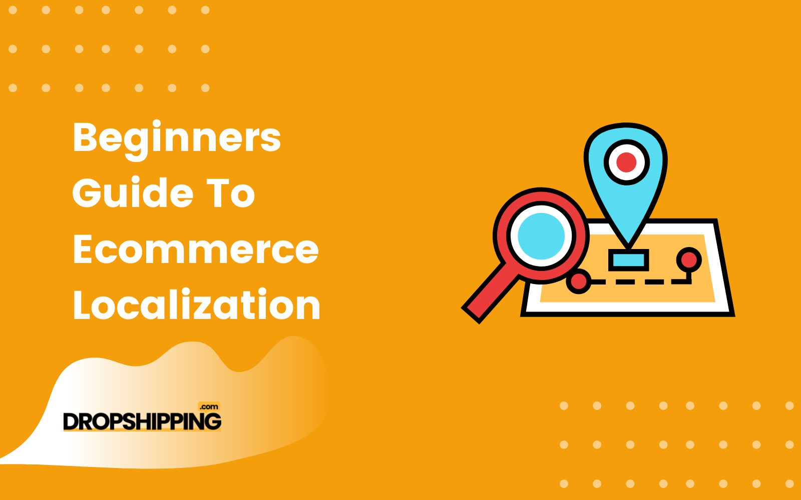What Is Ecommerce Localization and How To Use It For Your Store?