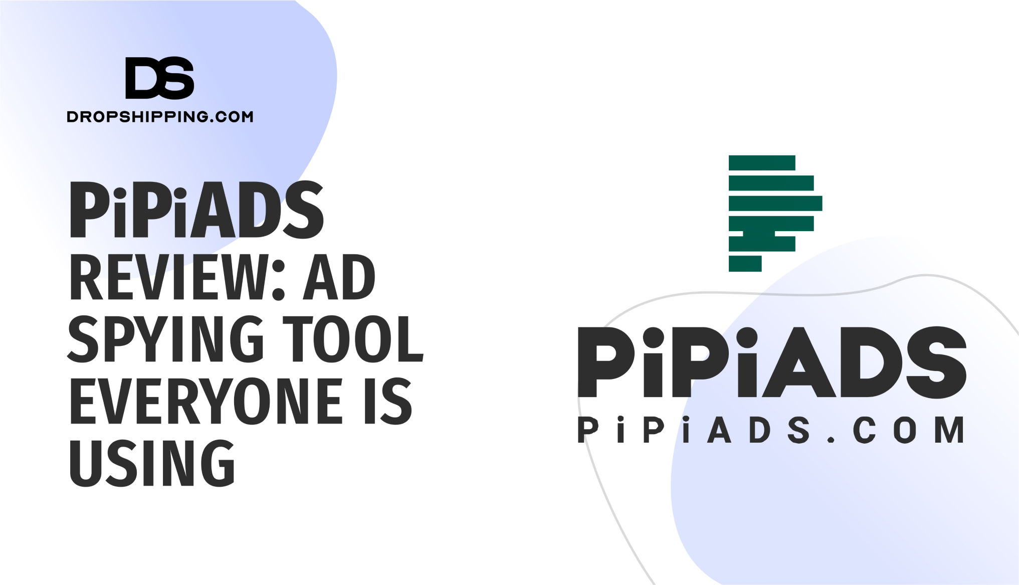 PiPiADS Review 2025: Is this TikTok Ad Spy Tool the Best?