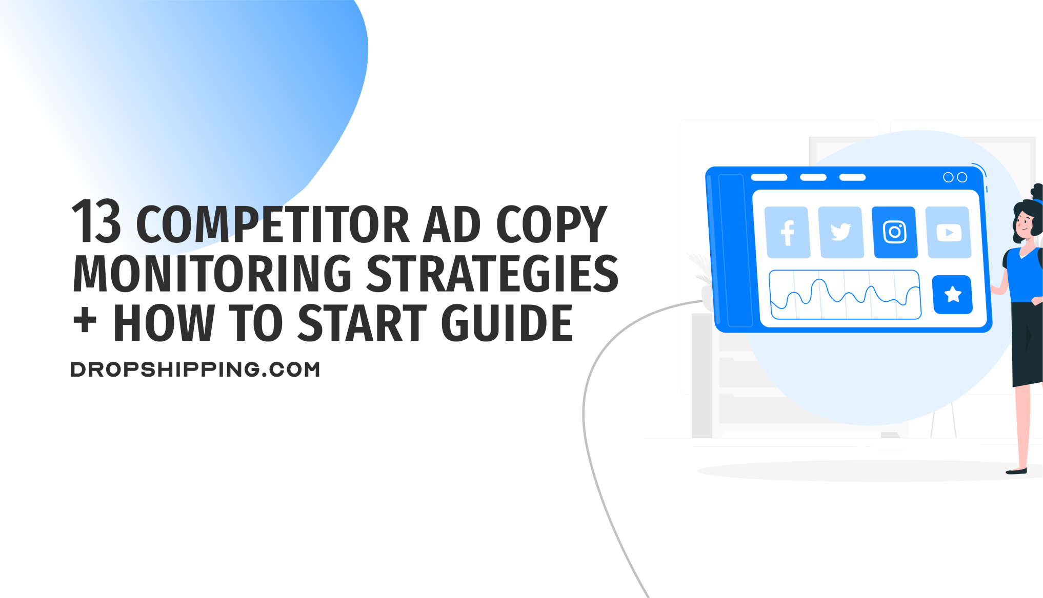 13 Competitor Ad Copy Monitoring Strategies + How To Start Guide