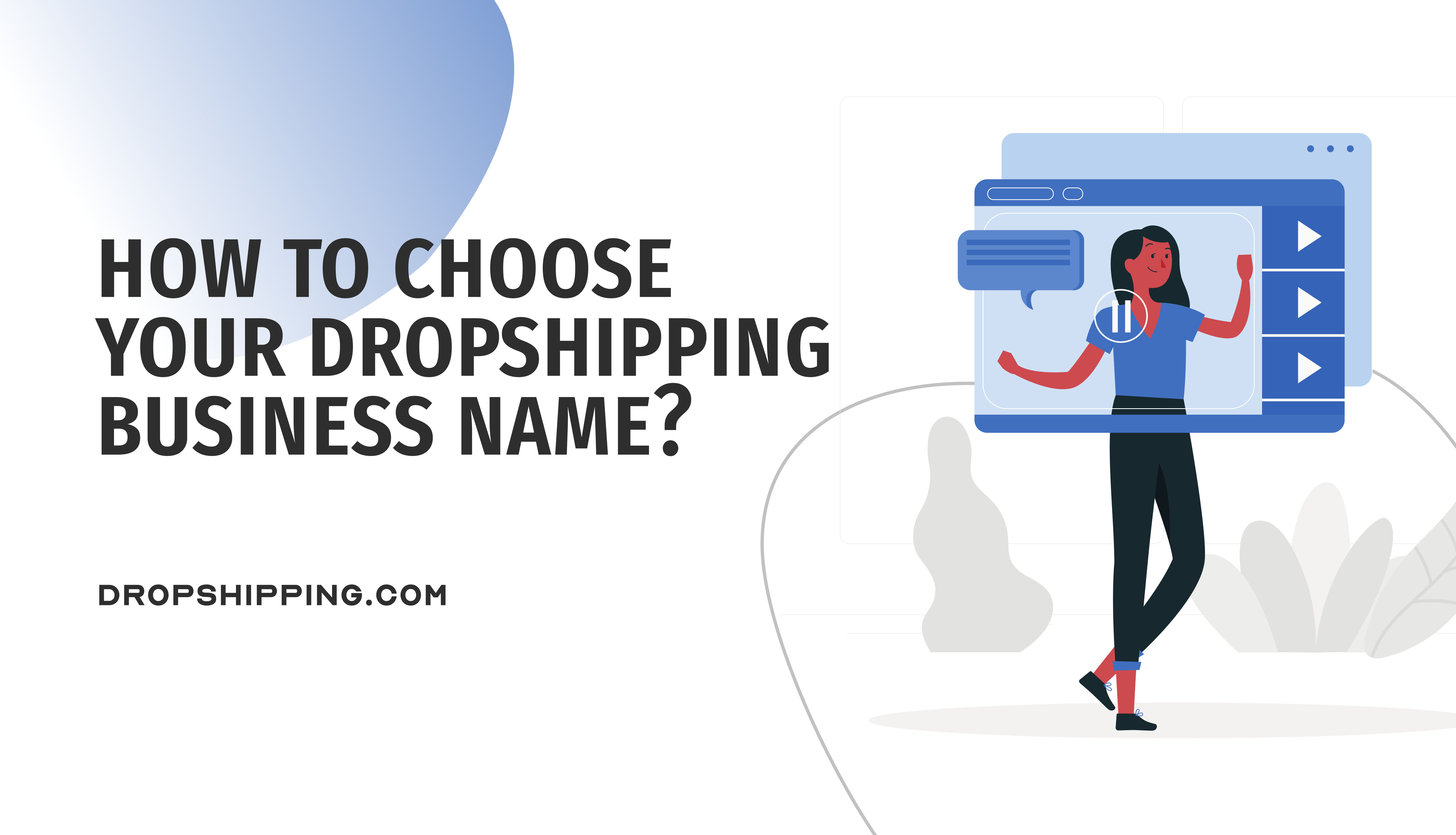 How to Choose Your Dropshipping Business Name? [Key Strategies]